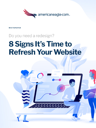 8 Signs It's Time to Refresh Your Website | Americaneagle.com